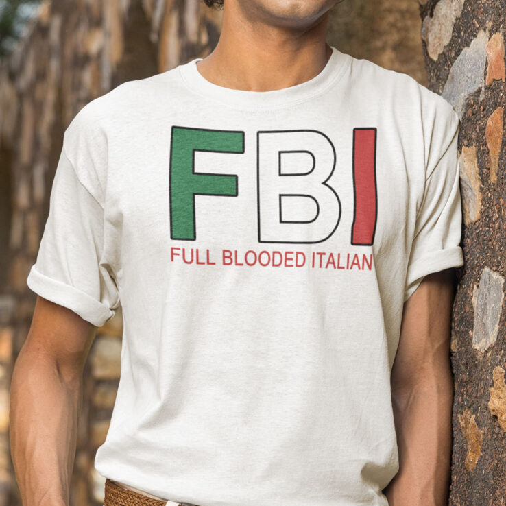 FBI Full Blooded Italian Shirt