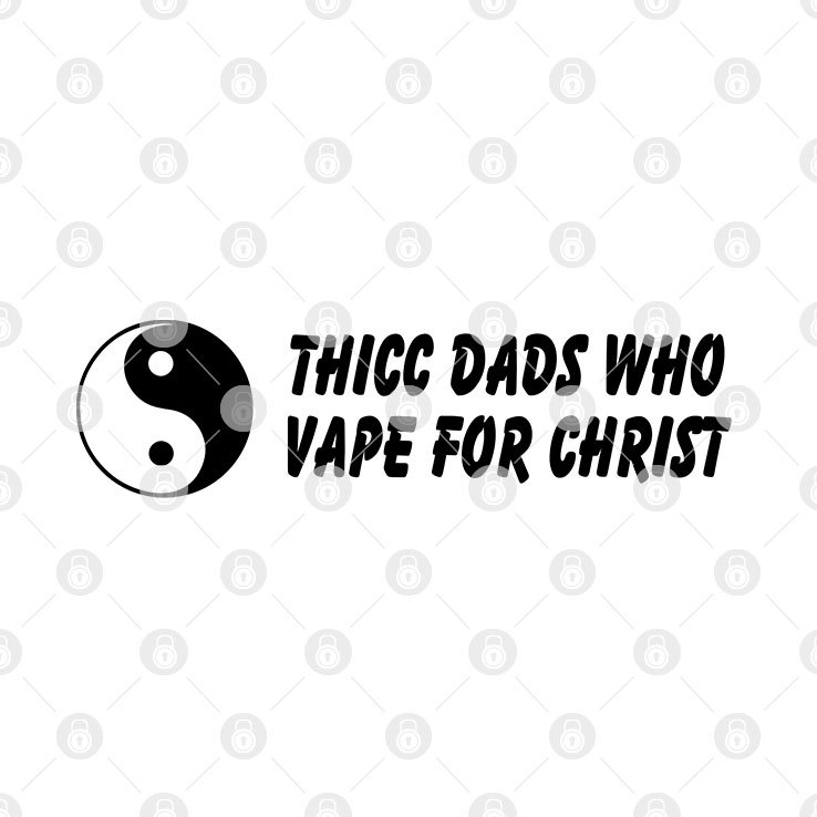 Thicc Dads Who Vape For Christ Shirt